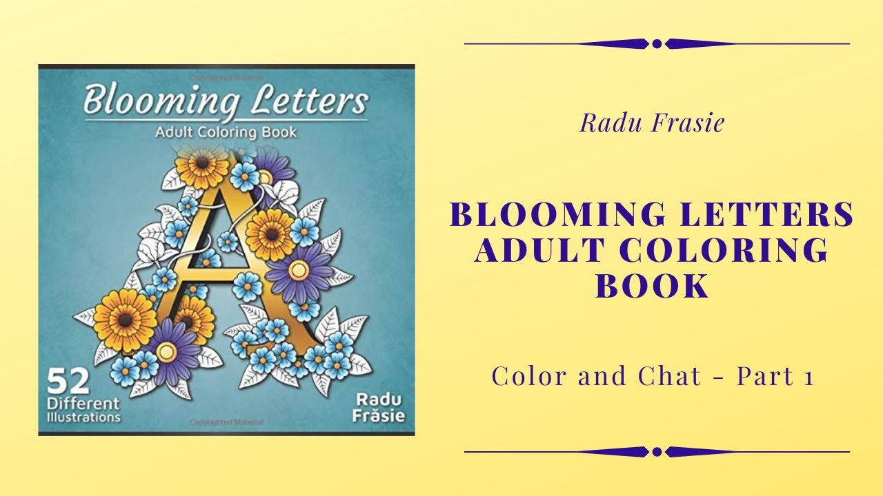 Blooming Letters - Color and Chat - Part 1 (Straight Coloring With ...