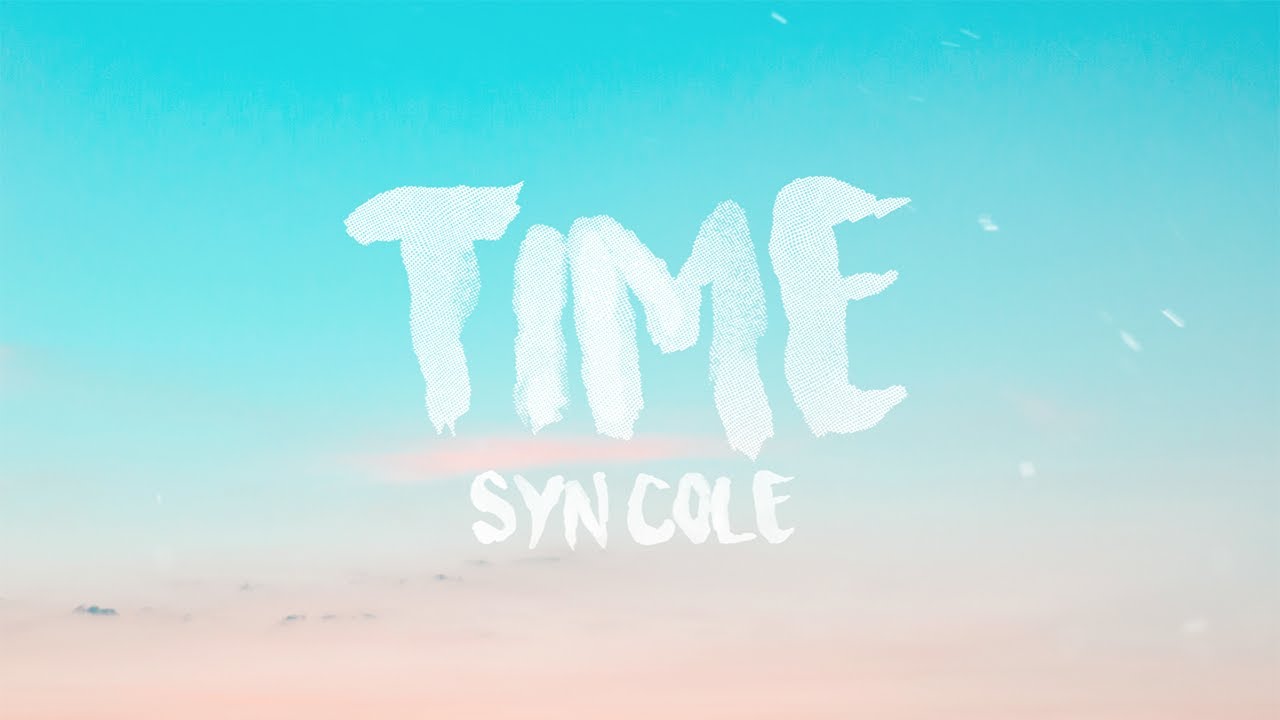 Syn Cole - Time (Lyrics) 🎤 - YouTube