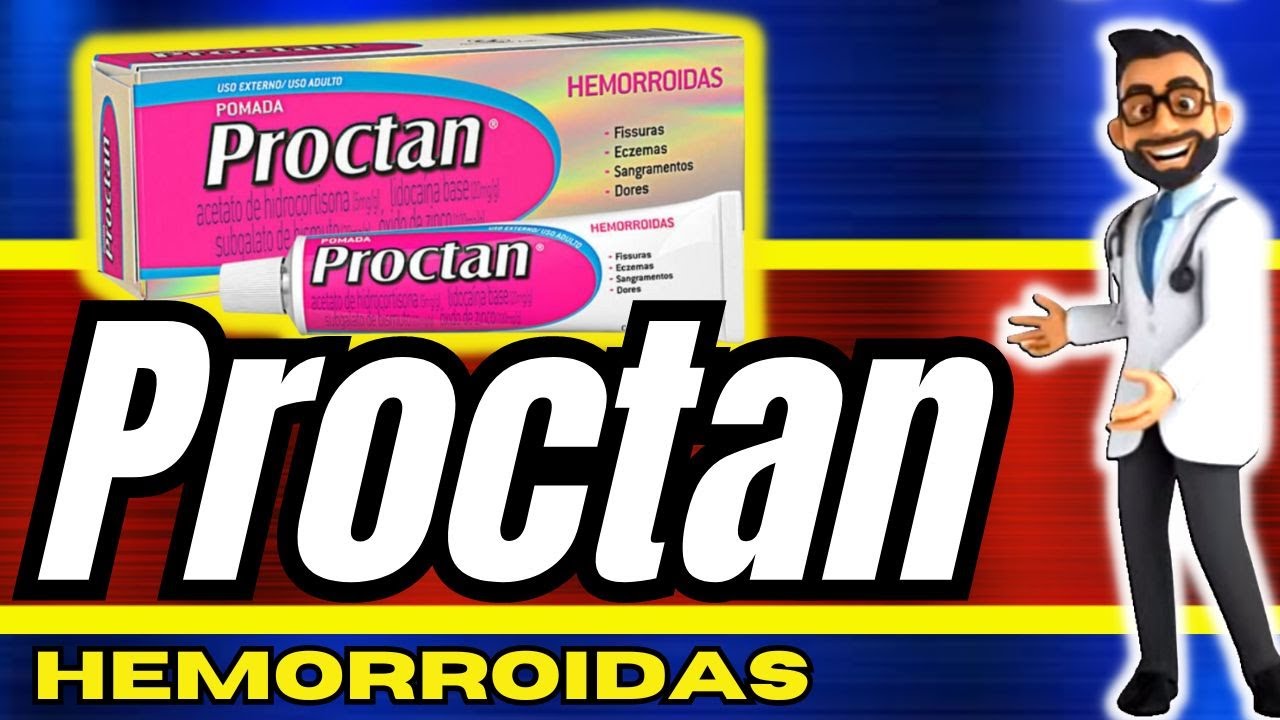 PROCTAN Para Que Serve, Como Usar, Efeitos Colaterais e Bula #proctan ...