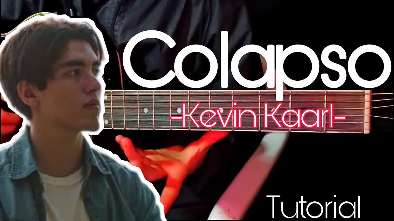 Como tocar Colapso - Kevin Kaarl (tutorial guitarra y punteo) |Guitarra ...