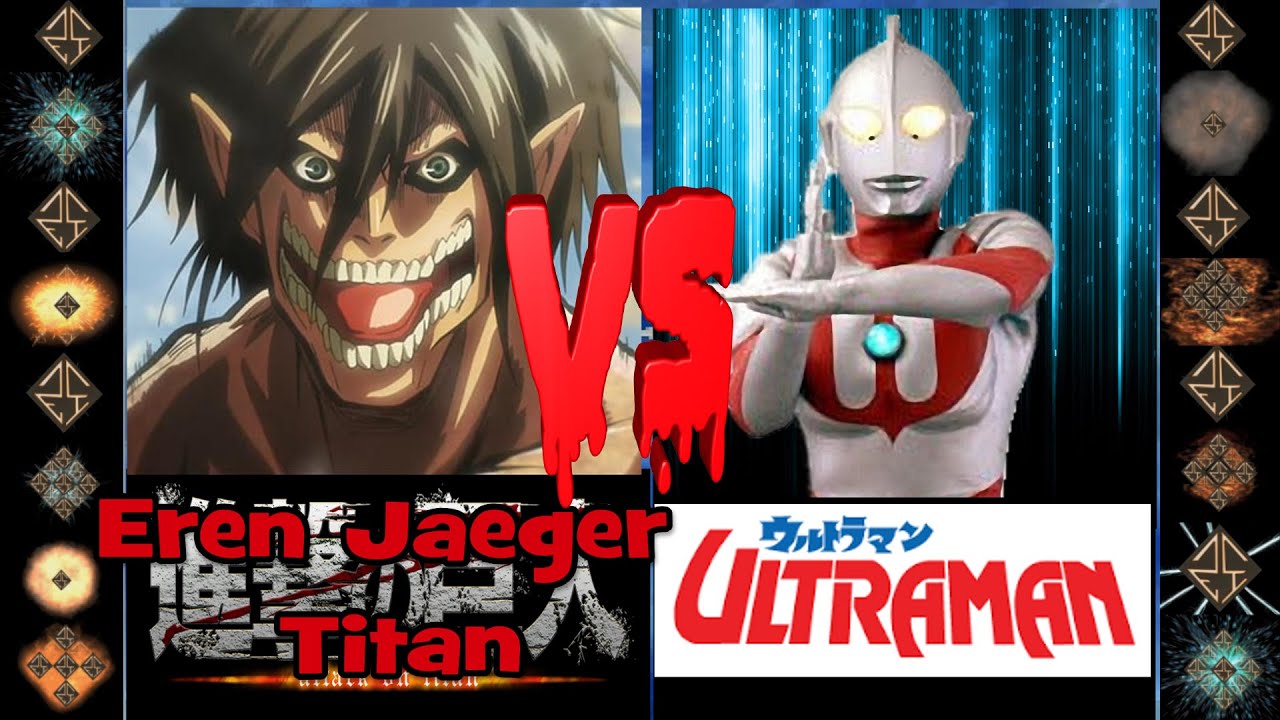 Eren Jaeger Titan (Attack on Titan) vs Ultraman (Original) - Ultimate ...