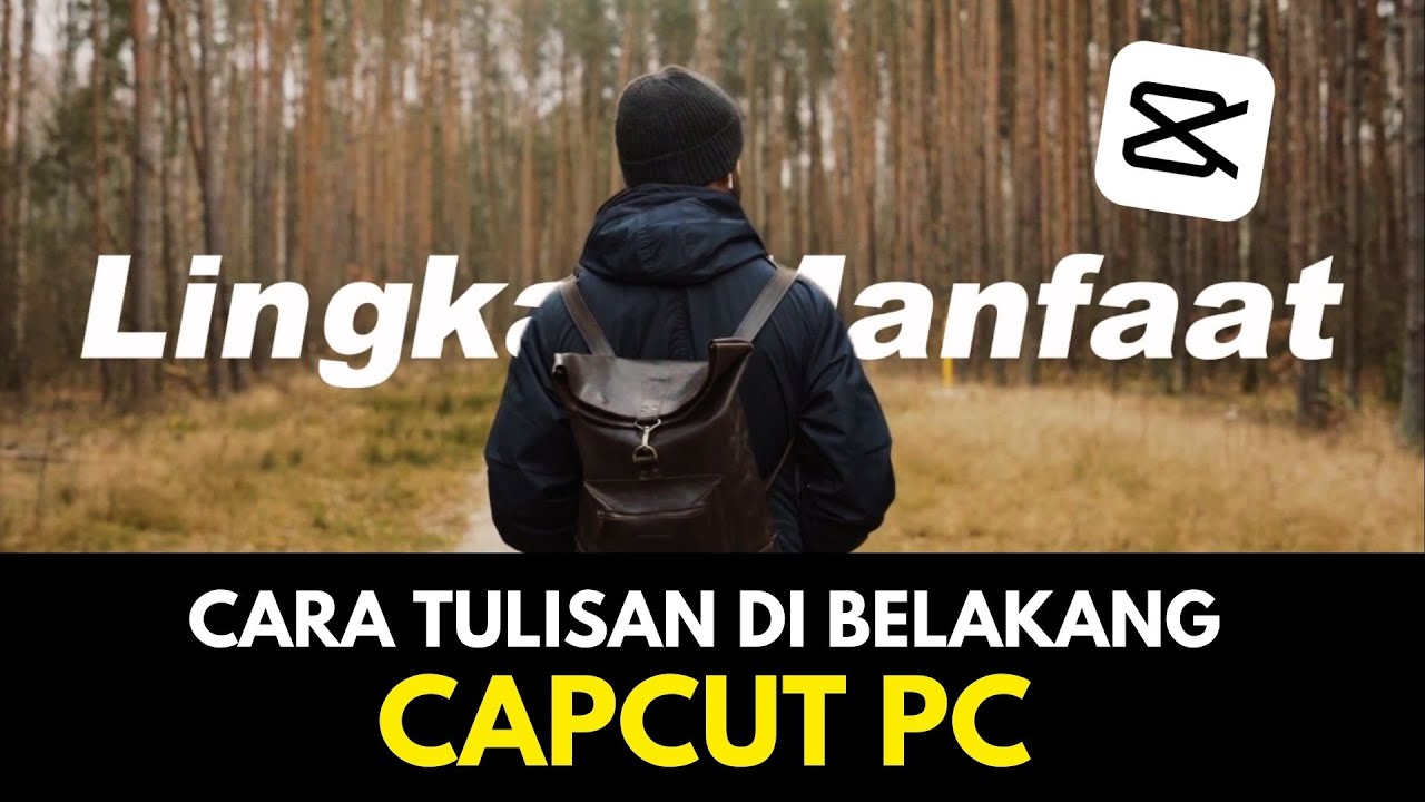 Cara Edit Tulisan Di Belakang Objek Pakai CAPCUT | Tutorial Capcut PC - YouTube