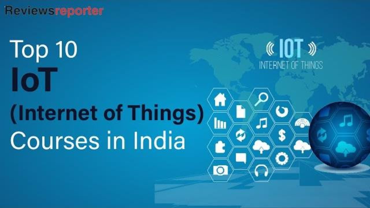 Top 10 IoT (Internet of Things) Courses in India | ReviewsReporter ...