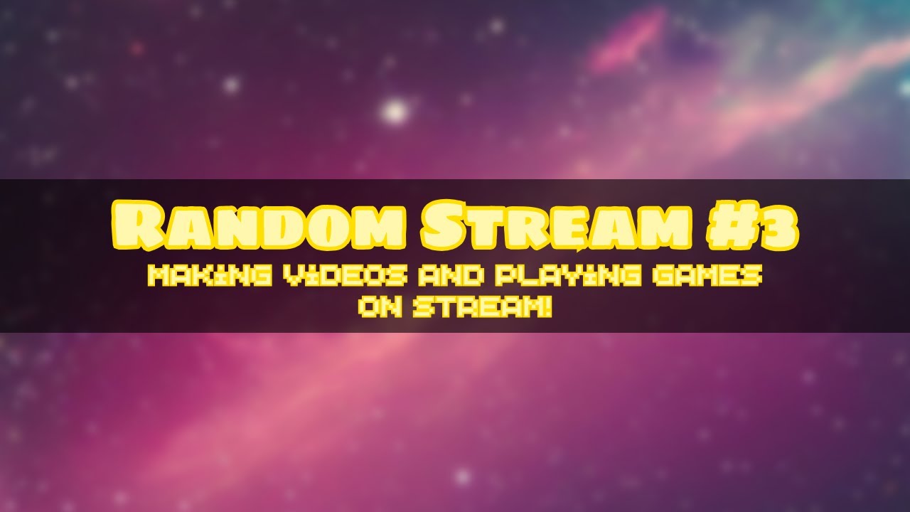 Random Stream #3 - YouTube