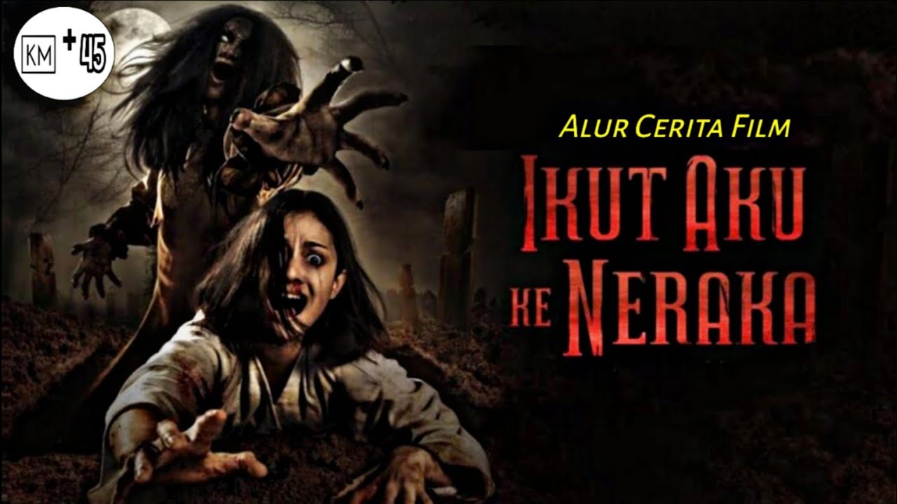 IKUT AKU KE NERAKA - alur cerita film horor Indonesia - YouTube