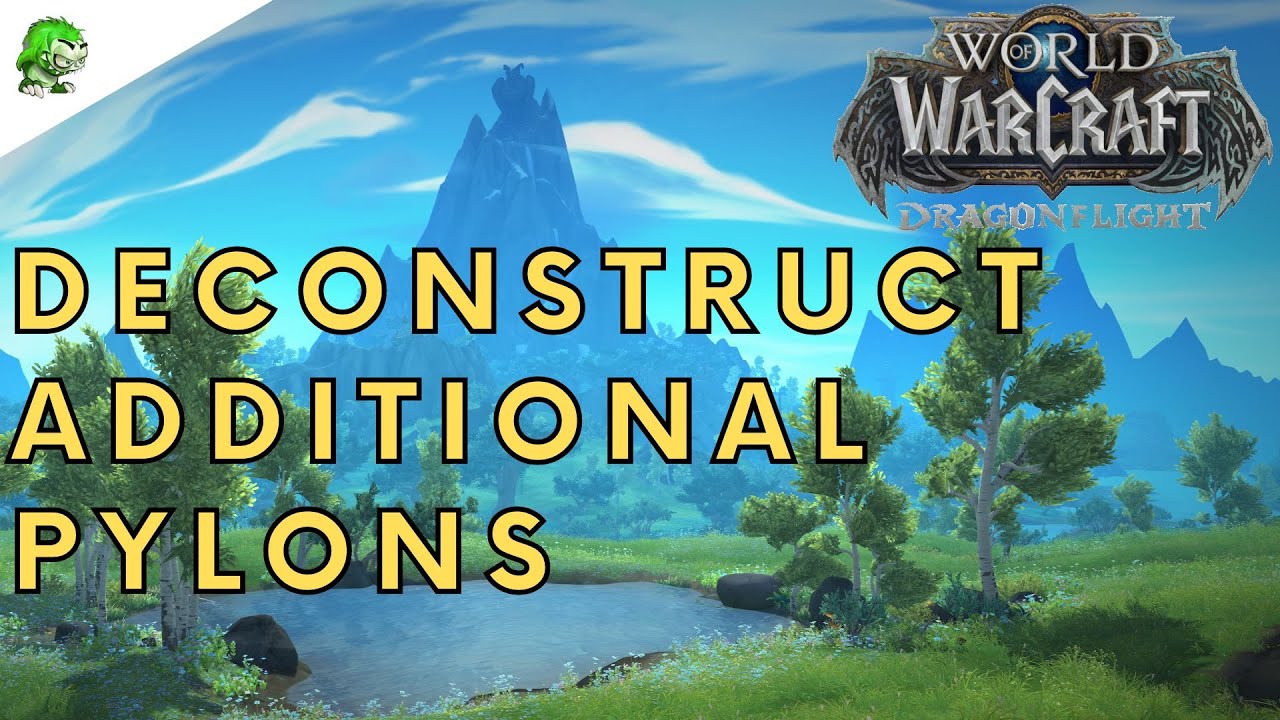 Dragonflight Deconstruct Additional Pylons - YouTube