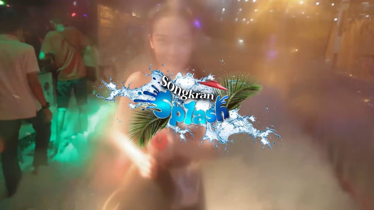 Songkran Splash Container tawanna - YouTube