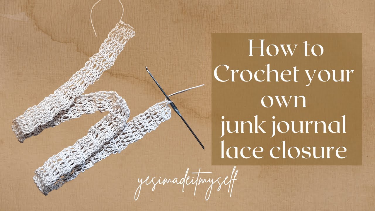 How to crochet a junk journal closure or piece of lace - YouTube