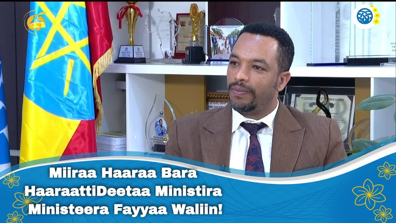 Miiraa Haaraa Bara HaaraattiDeetaa Ministira Ministeera Fayyaa Waliin ...