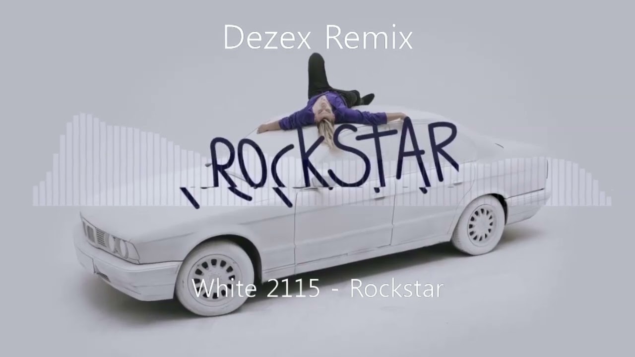 White 2115 - Rockstar (Dezex Remix) - YouTube