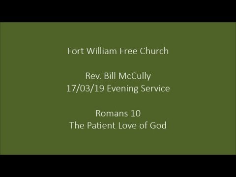 Rev. Bill McCully - Romans 10 - The Patient Love of God - YouTube
