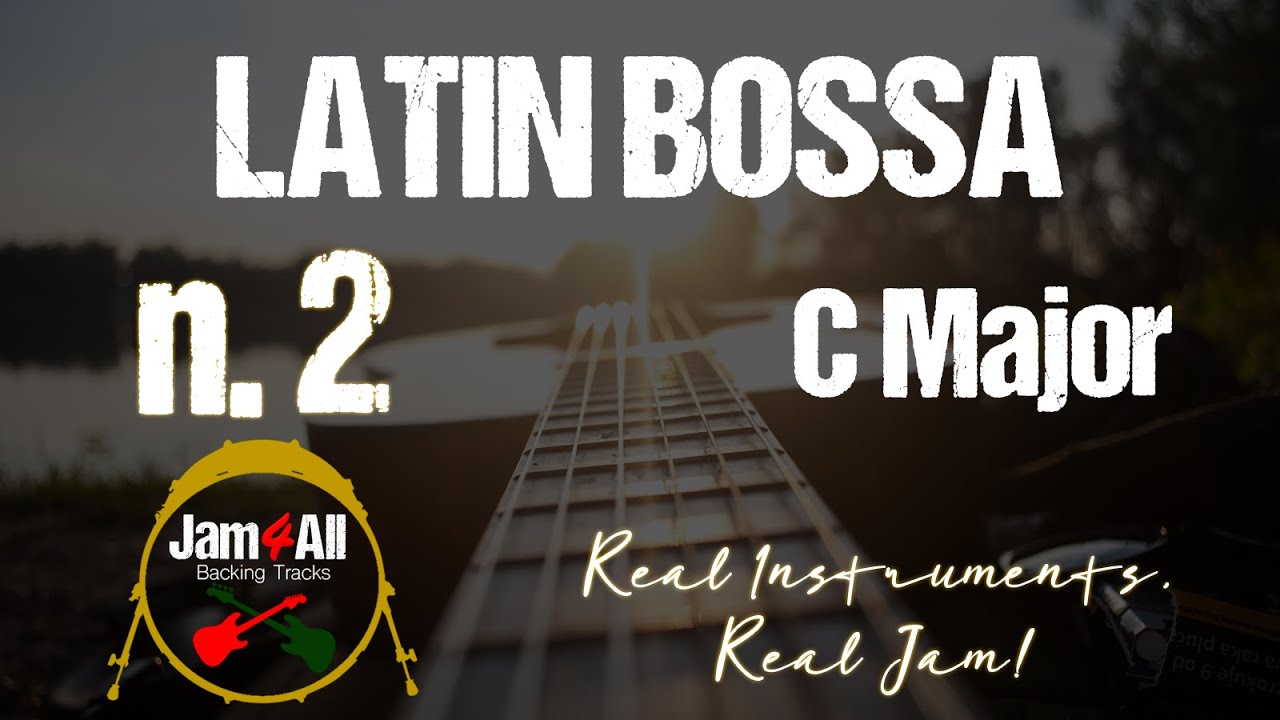 LATIN BOSSA n . 2 IN C MAJOR - Backing Track with Real Instruments ...
