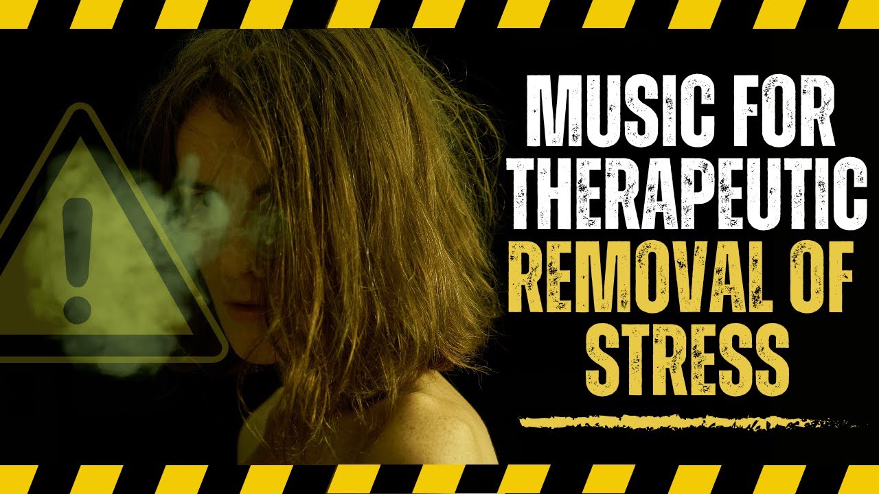 Music for therapeutic removal of stress| detox of negative emotions ...