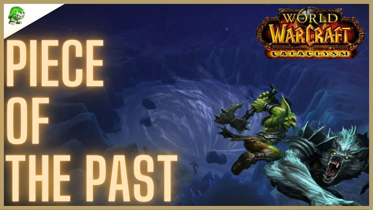 WoW Cataclysm Classic Piece of the Past - YouTube