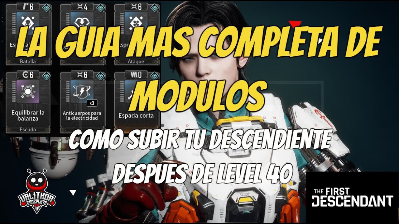 THE FIRST DESCENDANT. MEJORAR DESPUES DE NIVEL 40. GUIA DE MODULOS ...