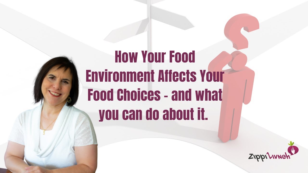 How Your Food Environment Affects Your Food Choices - and what you can ...
