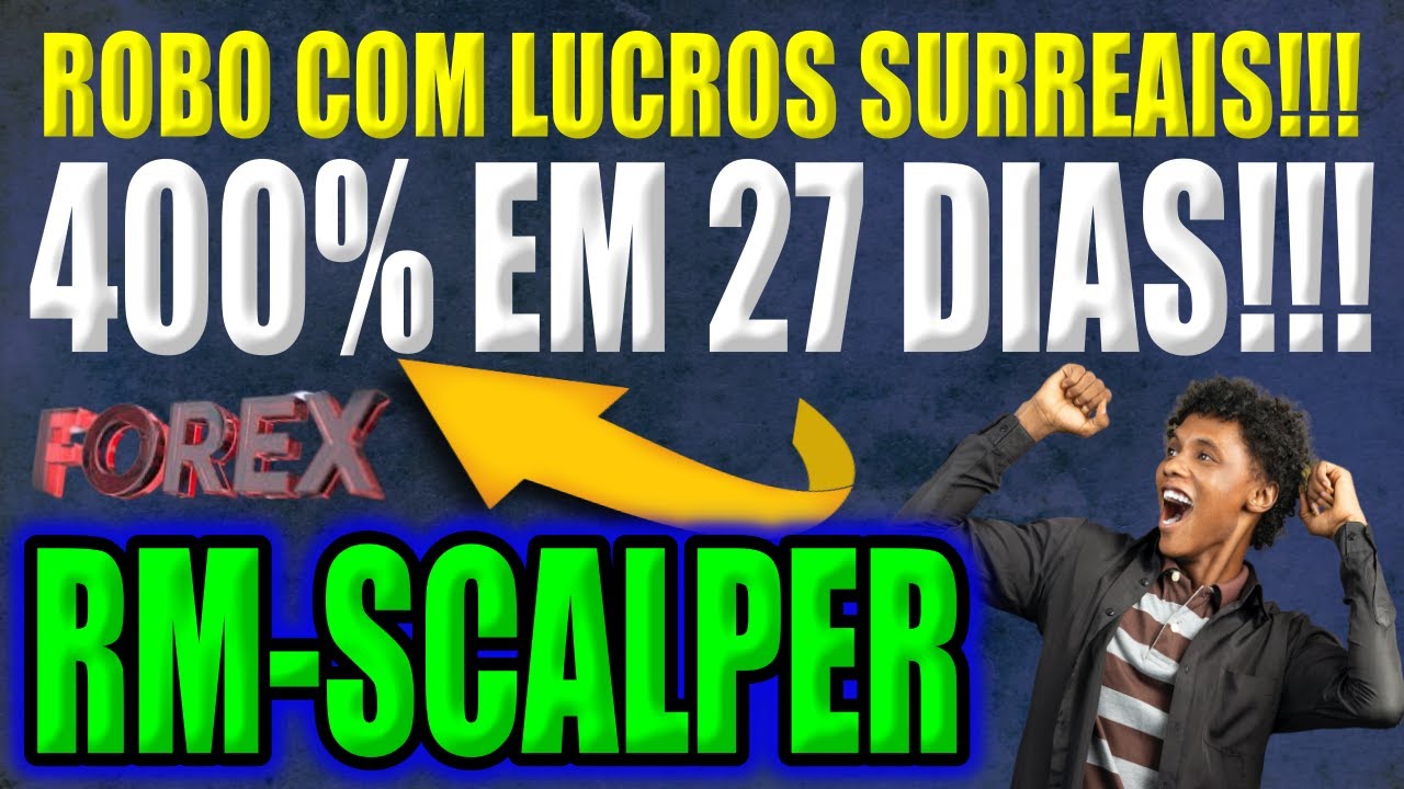 ROBÔ P/ FOREX SURREAL NOS GANHOS! RM SCALPER 400% DE LUCRO EM 27 DIAS OPERANDO!!! - YouTube