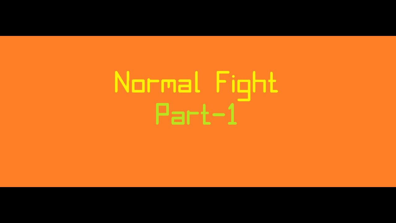 Normal Fight part 1 - YouTube