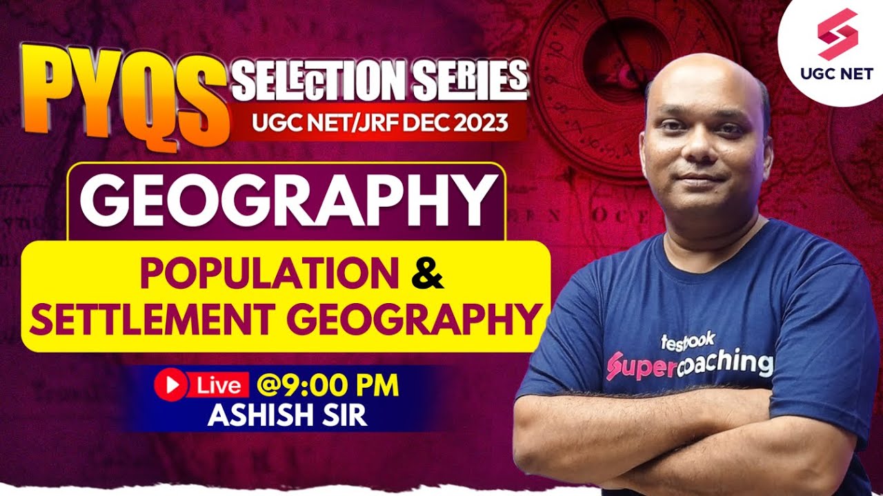 UGC NET Geography 2023 | PYQ's of Population & Settlement Geography | Ashish Sir - YouTube
