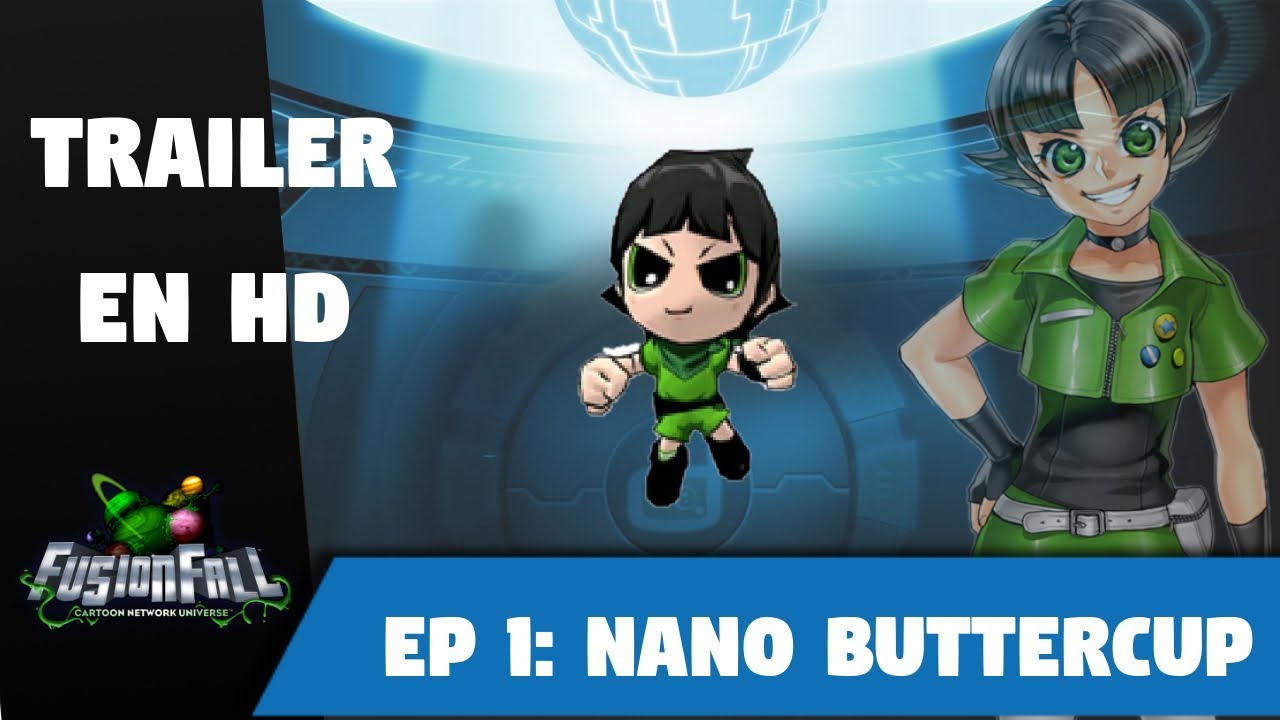 FUSIONFALL TRAILER HD .- Fusionfall Retro (Beta) - Ep 1: Nano Buttercup ...