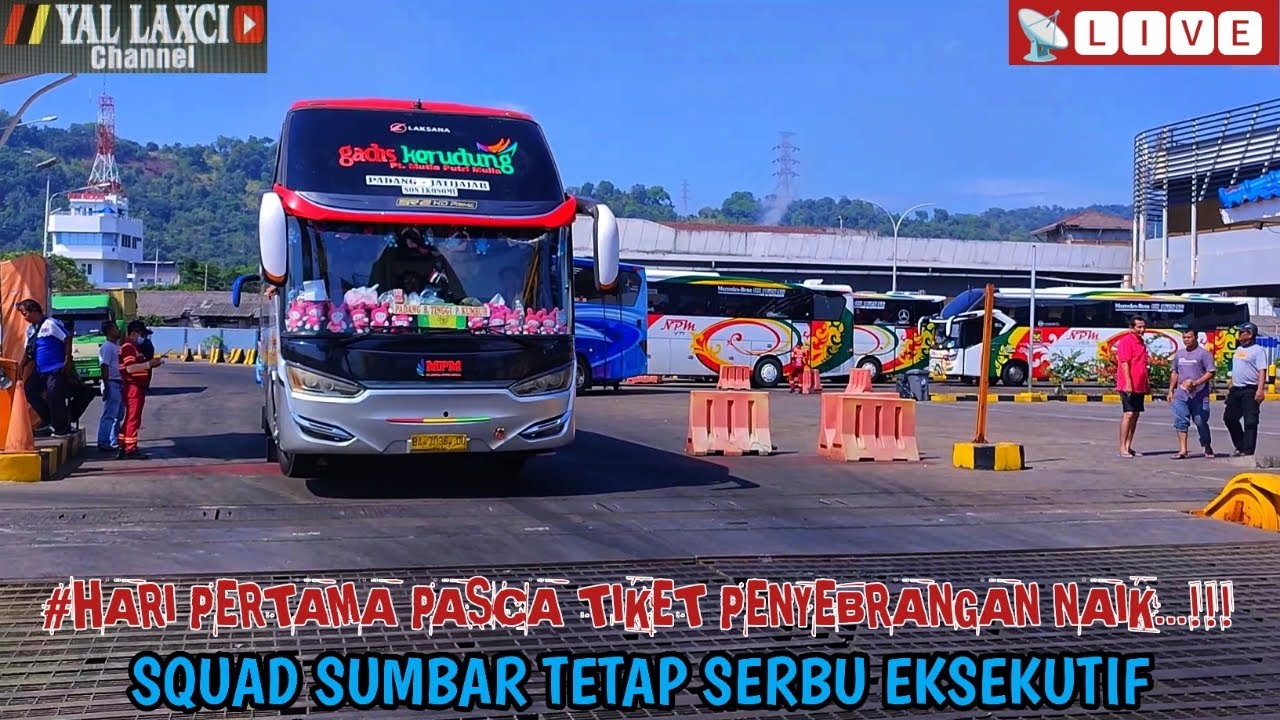 #HARI PERTAMA PASCA KENAIKAN TIKET PENYEBRANGAN//SQUAD BUS SUMBAR TETAP ...