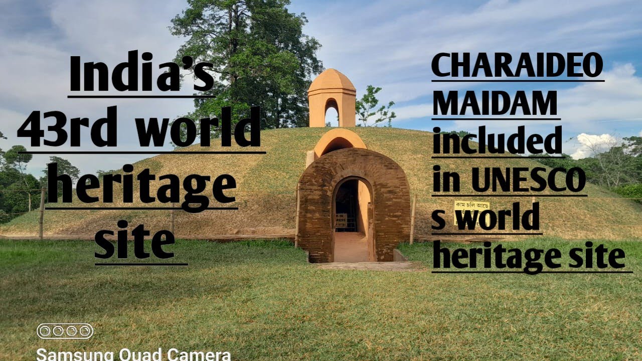 CHARAIDEO MAIDAM| 43rd world heritage site from INDIA!!!! - YouTube