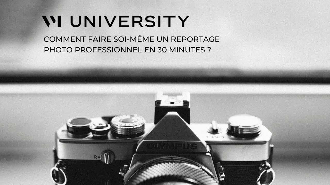 VM UNIVERSITY- Comment faire soi-même un reportage photo professionnel ...