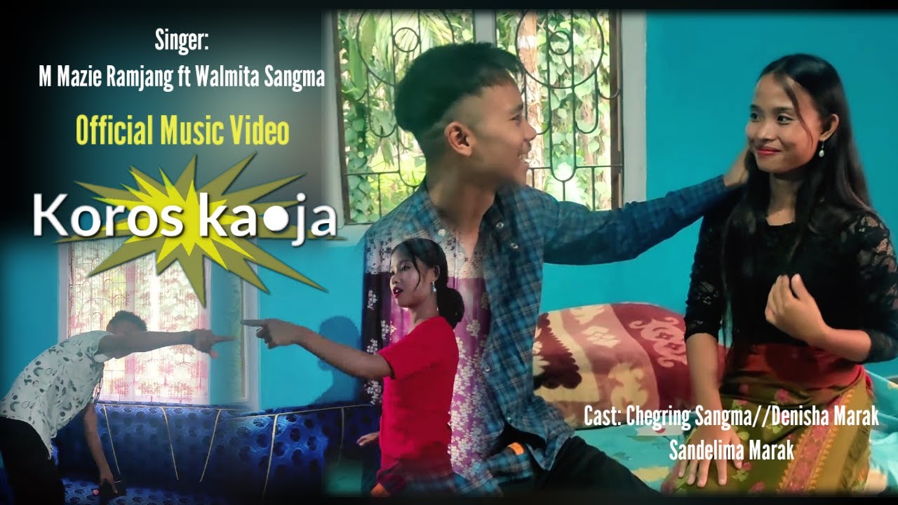 Koros Ka.ja//Official Music Video//M Mazie Ramjang ft Walmitha Sangma - YouTube Music