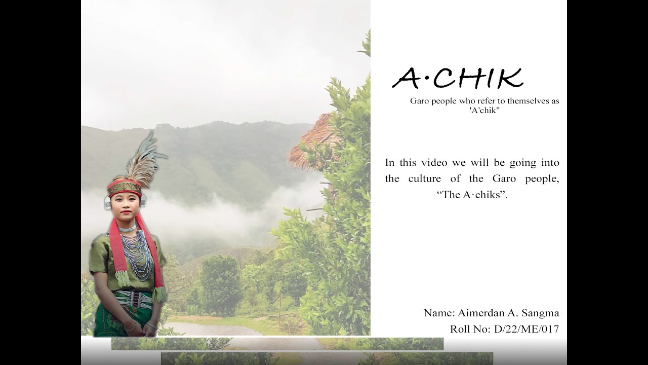 Cultural Kaleidoscope on the Garo People (The A·chiks) - YouTube