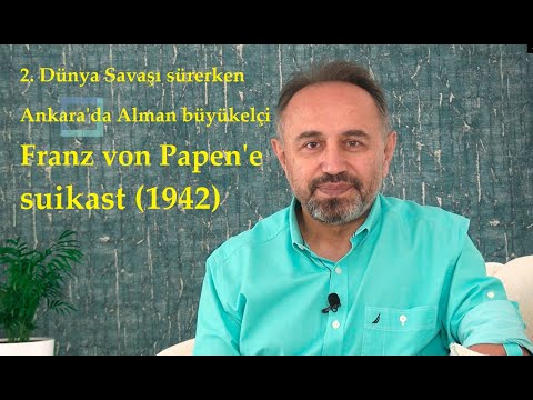 9. Bölüm: Franz von Papen'e suikast girişimi
