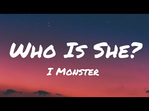 I Monster - Who Is She? (Lyrics) - YouTube