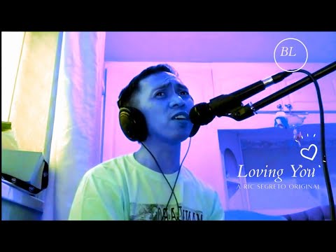 LOVING YOU (Ric Segreto) Cover - YouTube