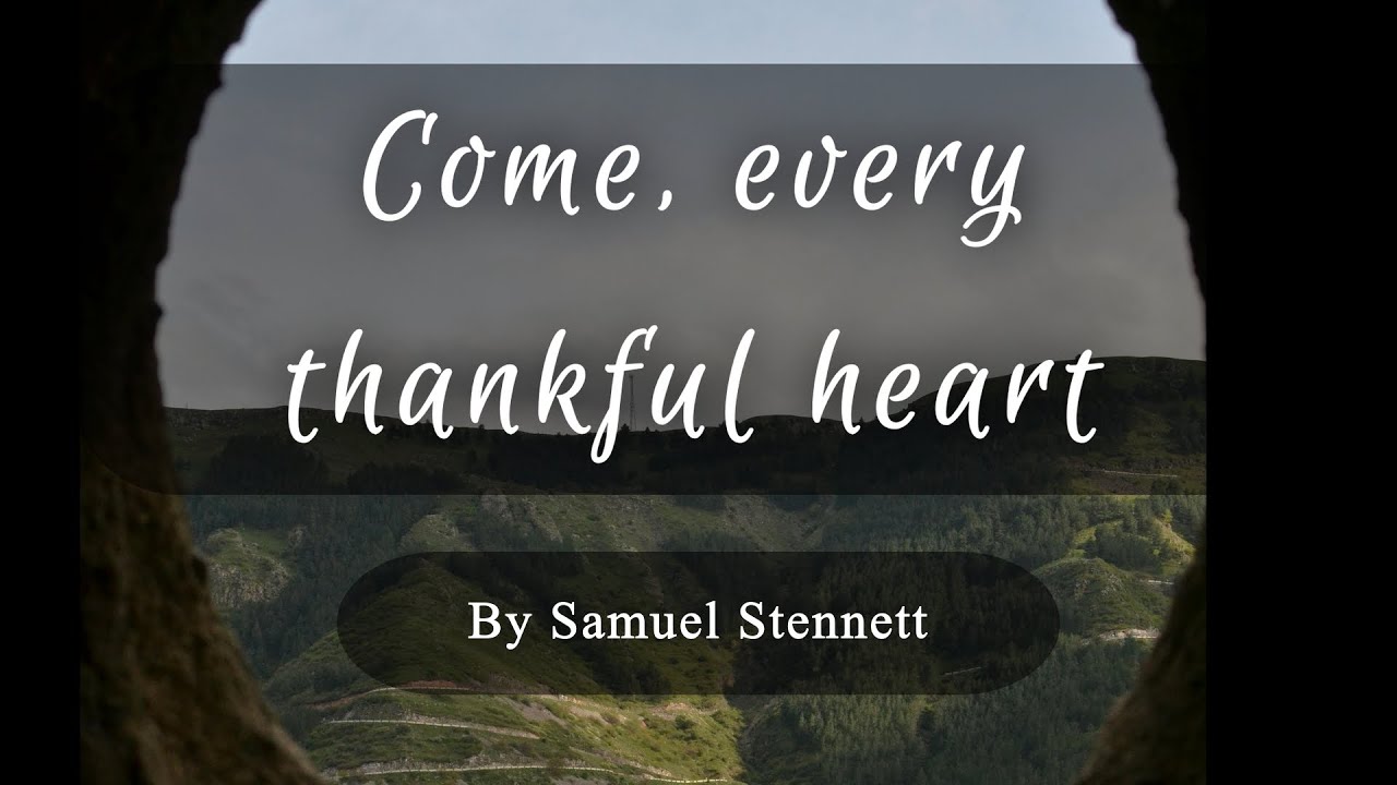 Come, every thankful heart (with lyrics) | Hymn of Worship by Samuel ...