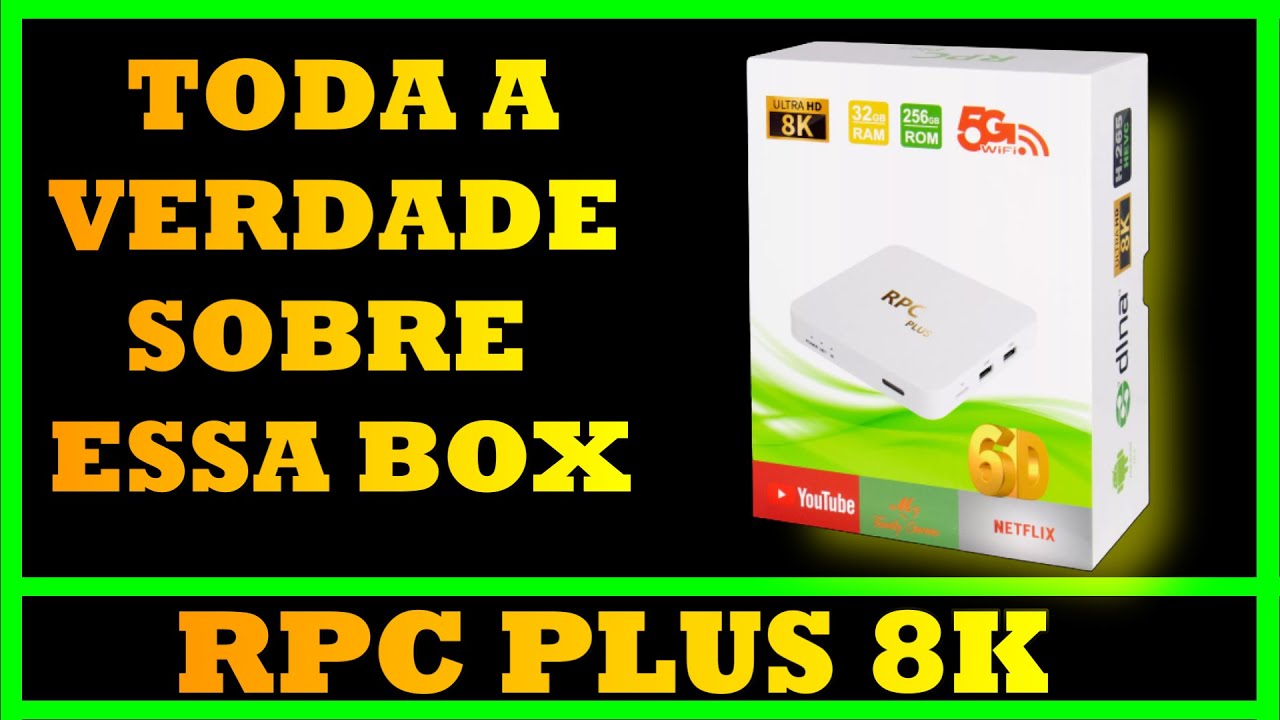 CONHEÇA TODA A VERDADE SOBRE ESSA BOX A FAMOSA RPC PLUS 8K !!! - YouTube