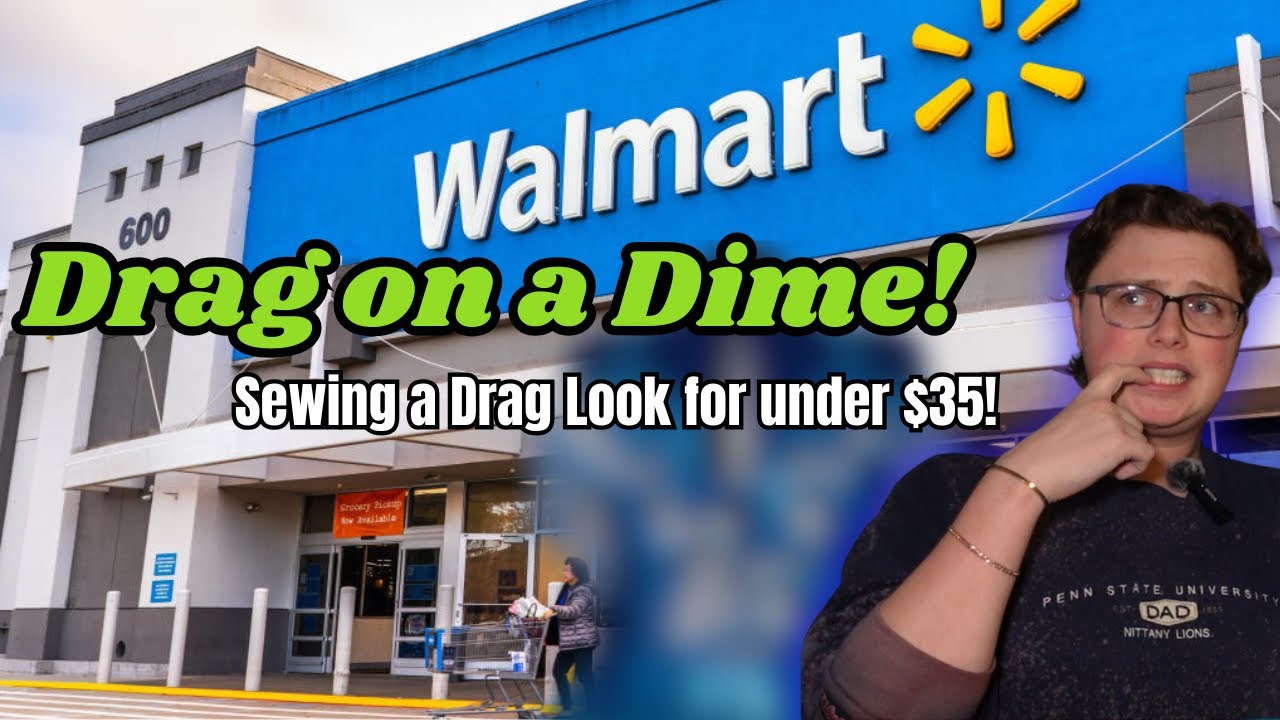 Creating a Drag Costume at Walmart for under $35! Sewing Challenge Vlog ...