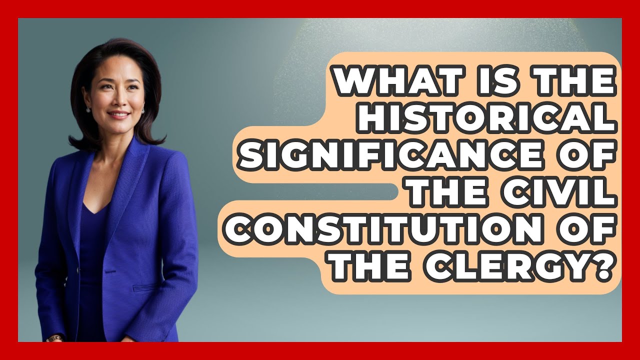 What Is The Historical Significance Of The Civil Constitution Of The ...