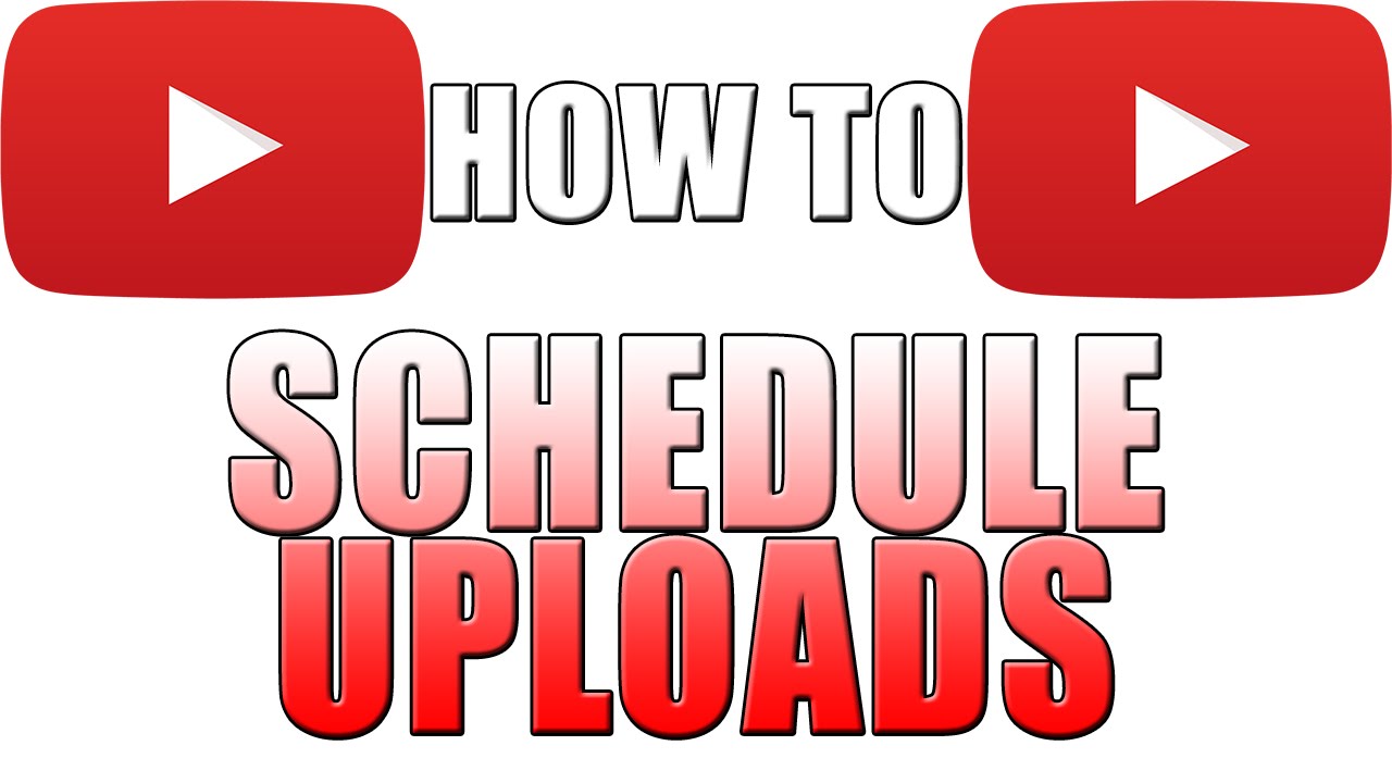 How To: Schedule Uploads on YouTube - YouTube