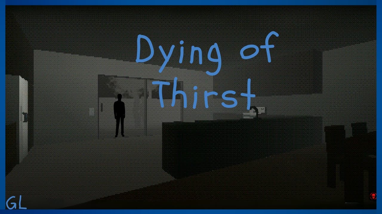 Thirsty Thursday | DYING OF THIRST | Indie Horror Game | No Commentary ...