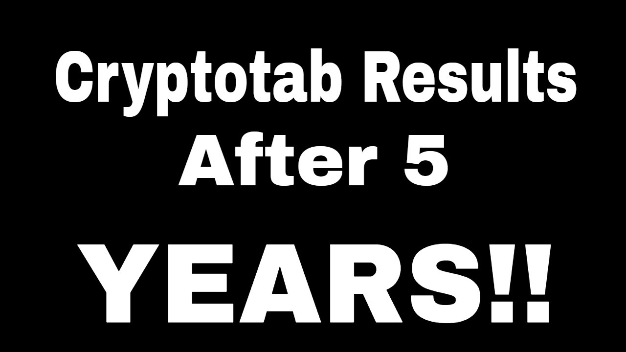 Cryptotab Browser Mining My Review After 5 Years Youtube