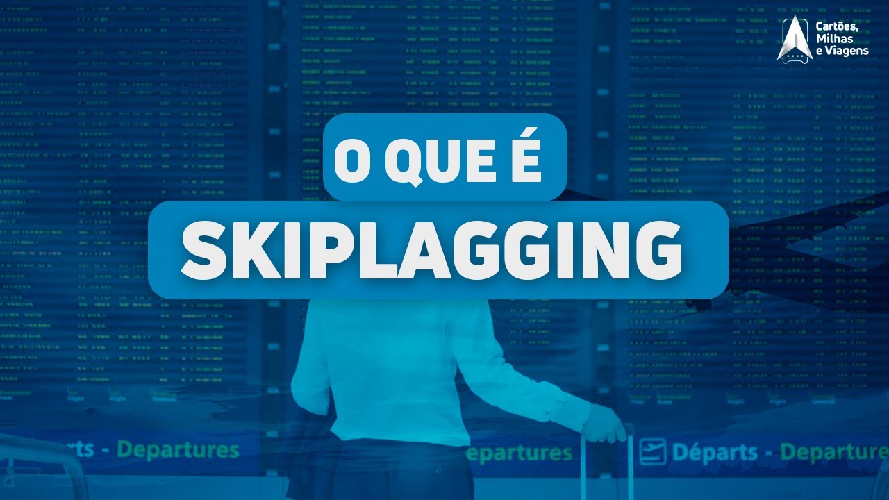 O QUE É SKIPLAGGING E QUAIS OS RISCOS? - YouTube