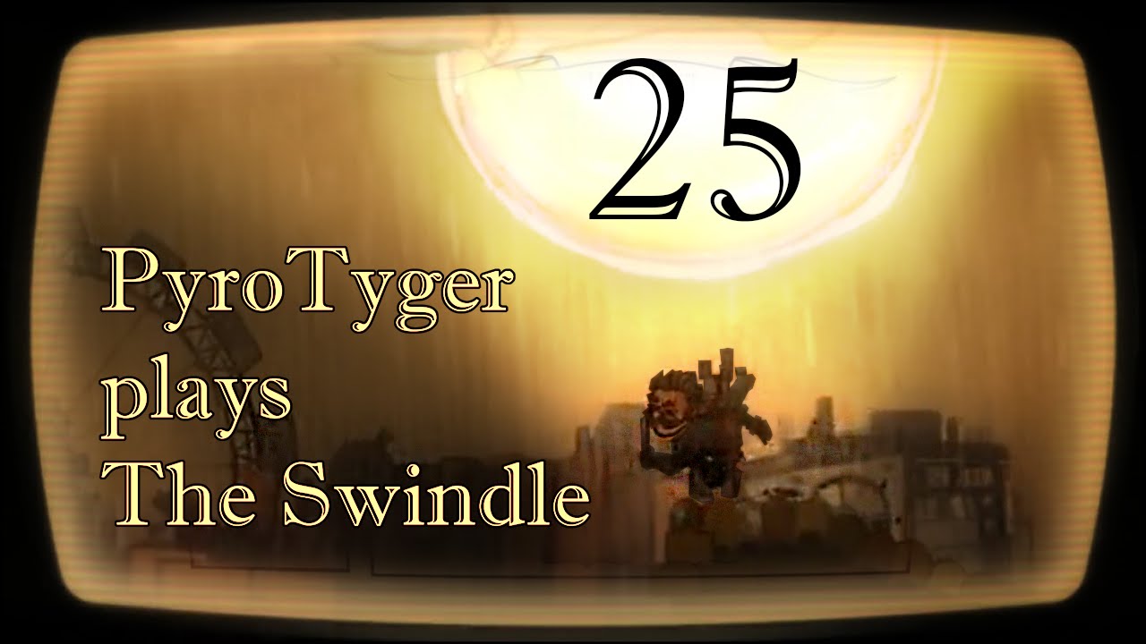 Let's Play THE SWINDLE - Part 25: Get in. Get out. GET REKT. - YouTube
