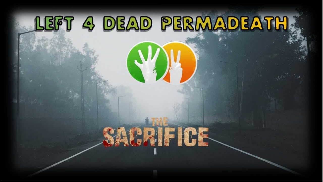 It's Your Funeral - Left 4 Dead Permadeath: The Sacrifice - YouTube