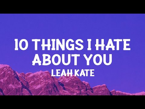 Leah Kate - 10 Things I Hate About You (Lyrics)