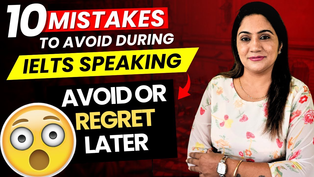IELTS Speaking 10 Worst Mistakes - You Should Avoid | Sapna Dhamija ...