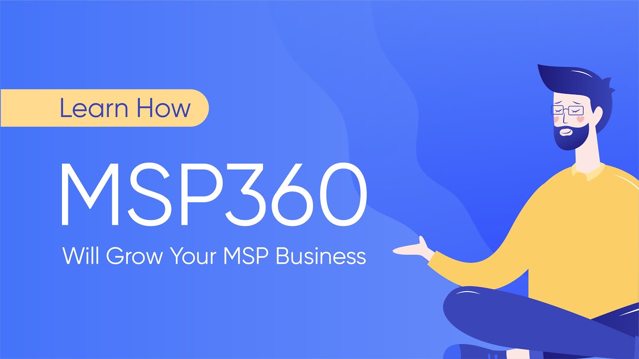 Learn How MSP360 Will Grow Your MSP Business - YouTube