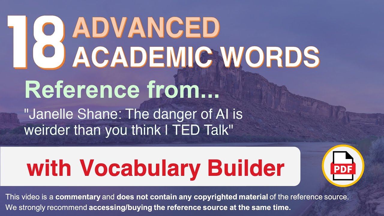 18 Advanced Academic Words Ref from "Janelle Shane: The danger of AI is ...