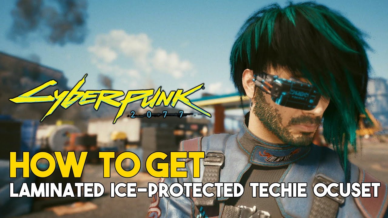 Cyberpunk 2077 How To Get Laminated Ice-Protected Techie Ocuset ...