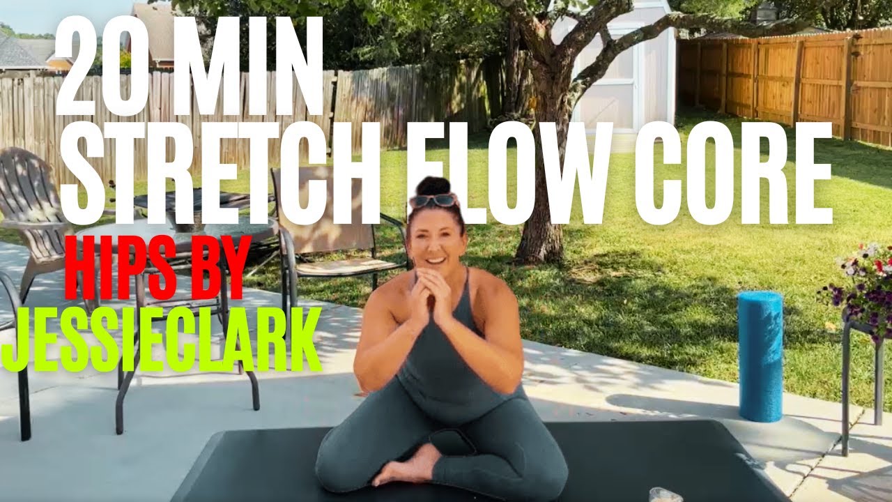 20 min - Stretch Flow Core Hips by jessieClark - YouTube
