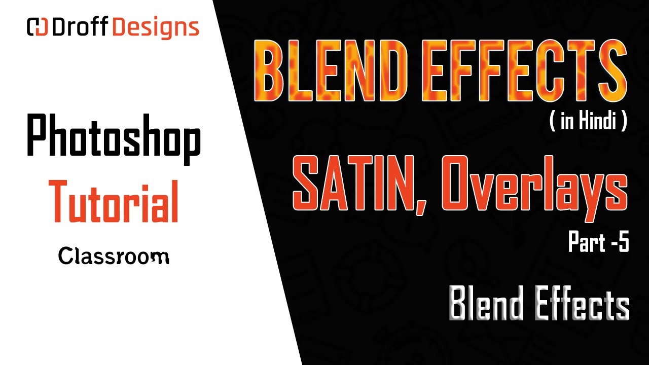 Blending Effects | Overlays | Satin | Photoshop Tutorials | Text Effects Photoshop | Droff ...