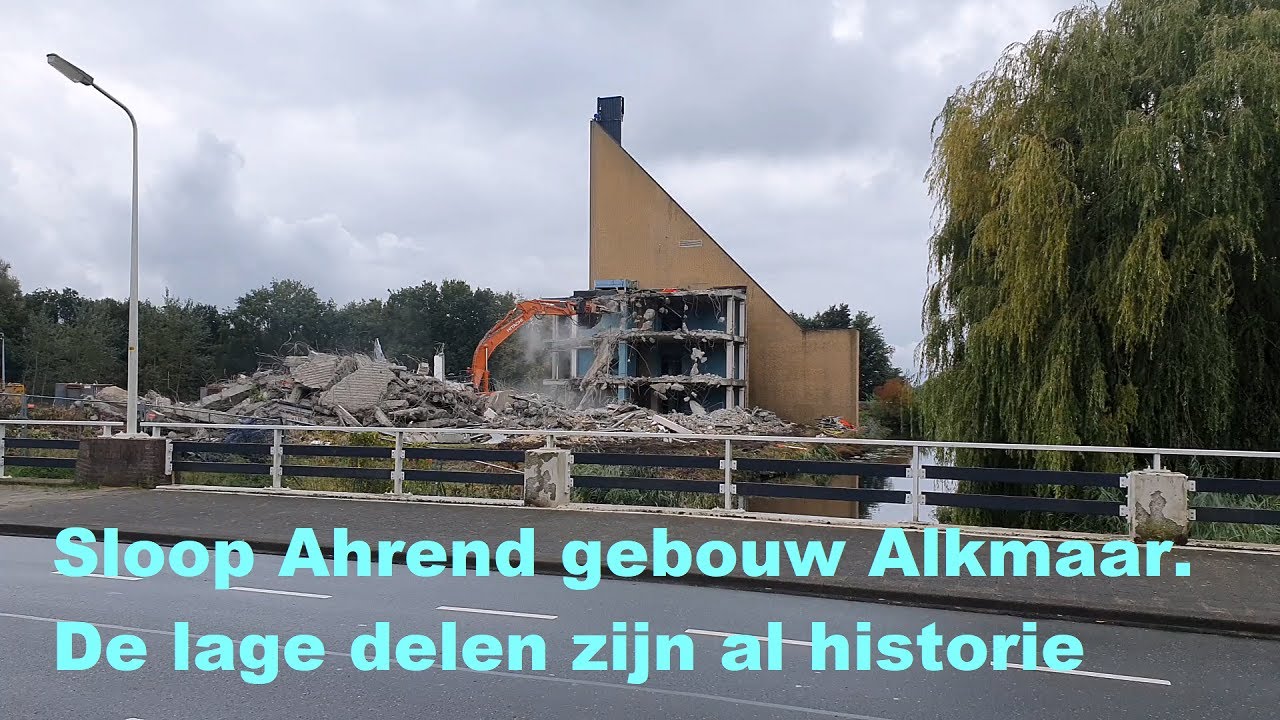 Sloop Ahrend gebouw Alkmaar. De lage delen zijn al historie - YouTube